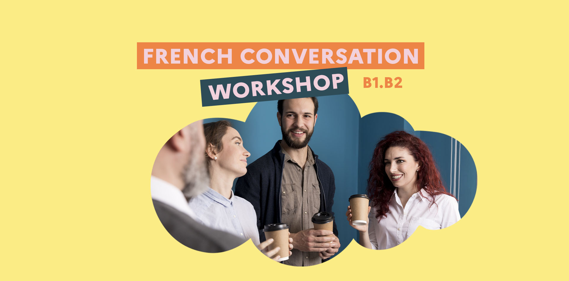 Practice Your French! Conversation Workshop B1–B2 - Institut Français ...